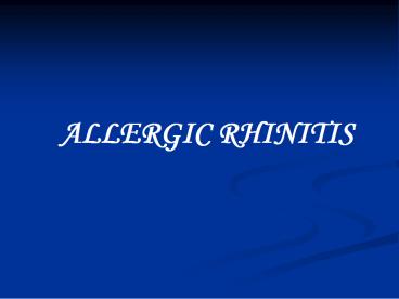 ALLERGIC RHINITIS presentation | free to view