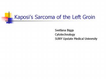 PPT – Kaposis Sarcoma of the Left Groin PowerPoint presentation | free ...