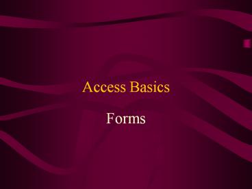 PPT – Access Basics PowerPoint presentation | free to view - id: 88e2-MmNjM
