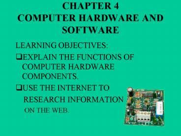 PPT – CHAPTER 4 COMPUTER HARDWARE AND SOFTWARE PowerPoint presentation ...
