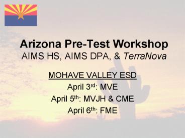 PPT – Arizona PreTest Workshop AIMS HS, AIMS DPA, PowerPoint ...