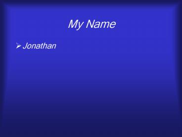 PPT – My Name PowerPoint presentation | free to view - id: 928f-YmEzN