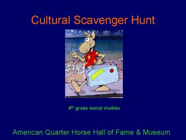 PPT – Cultural Scavenger Hunt PowerPoint presentation | free to view ...