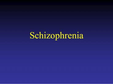 PPT – Schizophrenia PowerPoint presentation | free to download - id ...