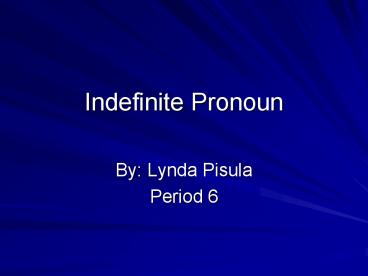 PPT – Indefinite Pronoun PowerPoint presentation | free to view - id ...