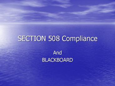 SECTION 508 Compliance presentation | free to view
