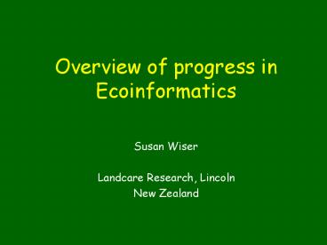 Overview of progress in Ecoinformatics presentation | free to view