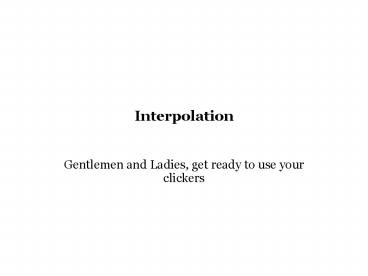 Interpolation presentation | free to view