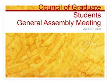 PPT – Council of Graduate Students General Assembly Meeting PowerPoint ...