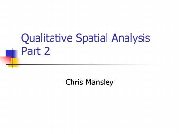 Qualitative Spatial Analysis Part 2 presentation | free to download