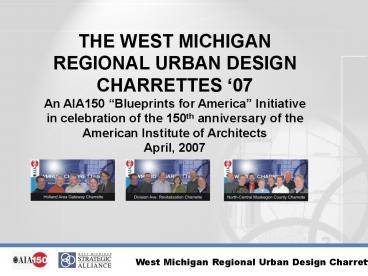THE WEST MICHIGAN REGIONAL URBAN DESIGN CHARRETTES 07 presentation ...