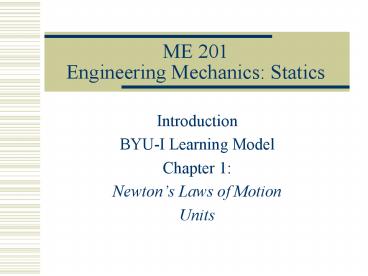 ME 201 Engineering Mechanics: Statics presentation | free to view