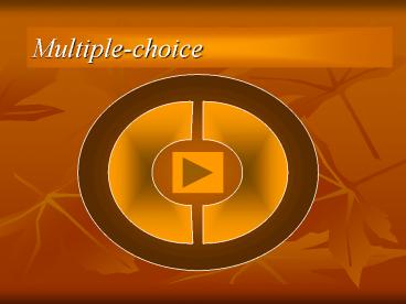 Multiplechoice presentation | free to view