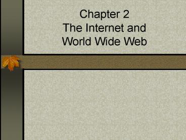 PPT – Chapter 2 The Internet and World Wide Web PowerPoint presentation ...