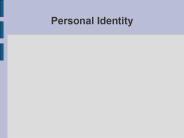 PPT – Personal Identity PowerPoint presentation | free to view - id ...