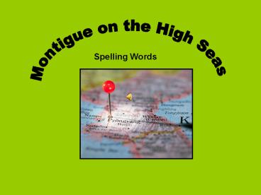 Montigue on the High Seas presentation | free to view