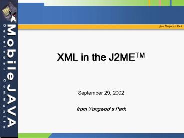 PPT – XML in the J2METM PowerPoint presentation | free to download - id ...