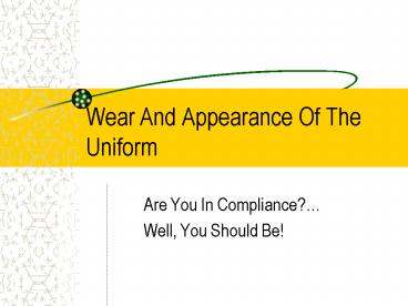 Wear And Appearance Of The Uniform presentation | free to view