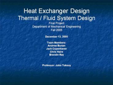 PPT – Heat Exchanger Design Thermal Fluid System Design Final Project ...