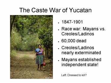 The Caste War of Yucatan presentation | free to view