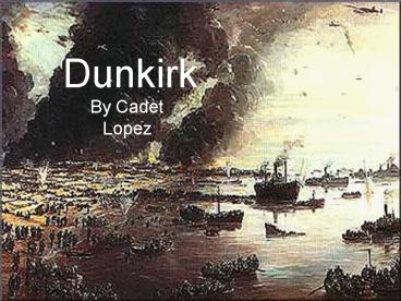 Dunkirk presentation | free to view