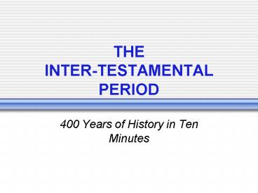 THE INTERTESTAMENTAL PERIOD presentation | free to view
