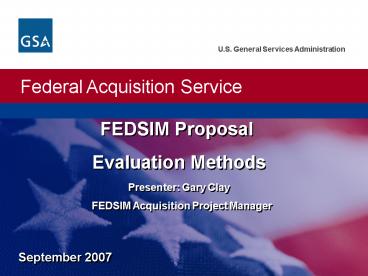 PowerPoint Presentation Federal Acquisition ServiceFEDSIM Proposal ...