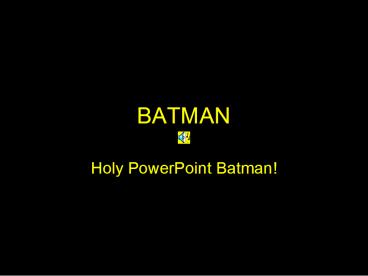 BATMAN presentation | free to view