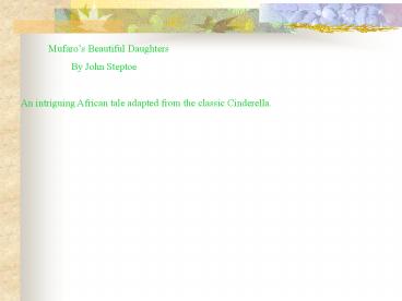 Mufaros Beautiful Daughters presentation | free to view