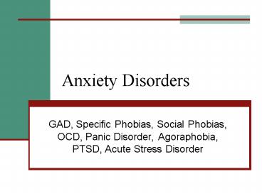 PPT – Anxiety Disorders PowerPoint presentation | free to view - id ...