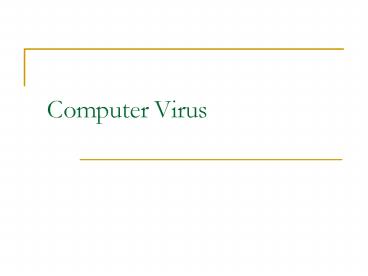 PPT – Computer Virus PowerPoint presentation | free to view - id: 10de7 ...