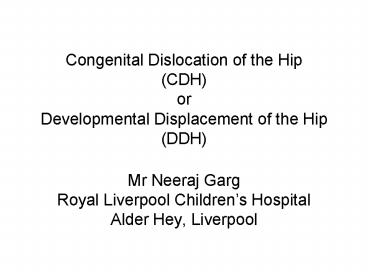 Congenital Dislocation of the Hip CDH or Developmental Displacement of ...