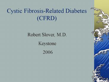 Cystic FibrosisRelated Diabetes CFRD presentation | free to view