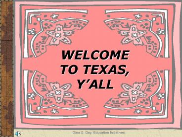 PPT – WELCOME TO TEXAS, YALL PowerPoint presentation | free to view ...