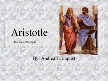 PPT – Aristotle PowerPoint presentation | free to view - id: 11947-YTU0Y