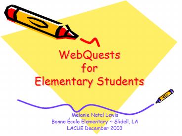 WebQuests for Elementary Students presentation | free to view