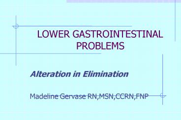 LOWER GASTROINTESTINAL PROBLEMS presentation | free to view