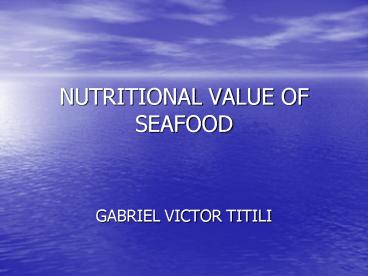 NUTRITIONAL VALUE OF SEAFOOD presentation | free to view