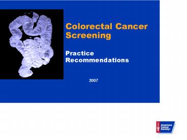 Colorectal Cancer Screening Practice Recommendations presentation ...