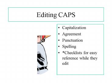 PPT – Editing CAPS PowerPoint presentation | free to view - id: 1337e-MzY4Z