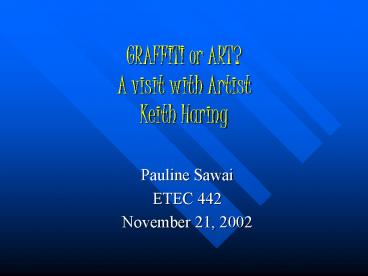 PPT – GRAFFITI or ART A visit with Artist Keith Haring PowerPoint ...
