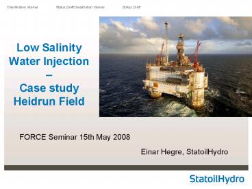 Low Salinity Water Injection Case study Heidrun Field presentation ...