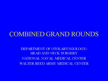 COMBINED GRAND ROUNDS presentation | free to view