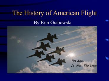 PPT – The History of American Flight PowerPoint presentation | free to ...