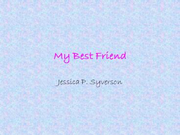 My Best Friend presentation | free to view