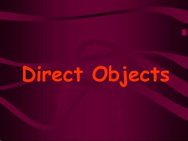 PPT – Direct Objects PowerPoint presentation | free to view - id: 150c0 ...