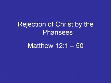 Rejection of Christ by the Pharisees presentation | free to view