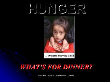PPT – HUNGER PowerPoint presentation | free to view - id: 1523d-ZDIwM