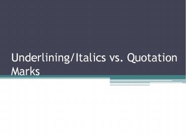 Underlining/Italics vs. Quotation Marks presentation | free to download