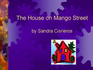 PPT – The House on Mango Street by Sandra Cisneros PowerPoint ...
